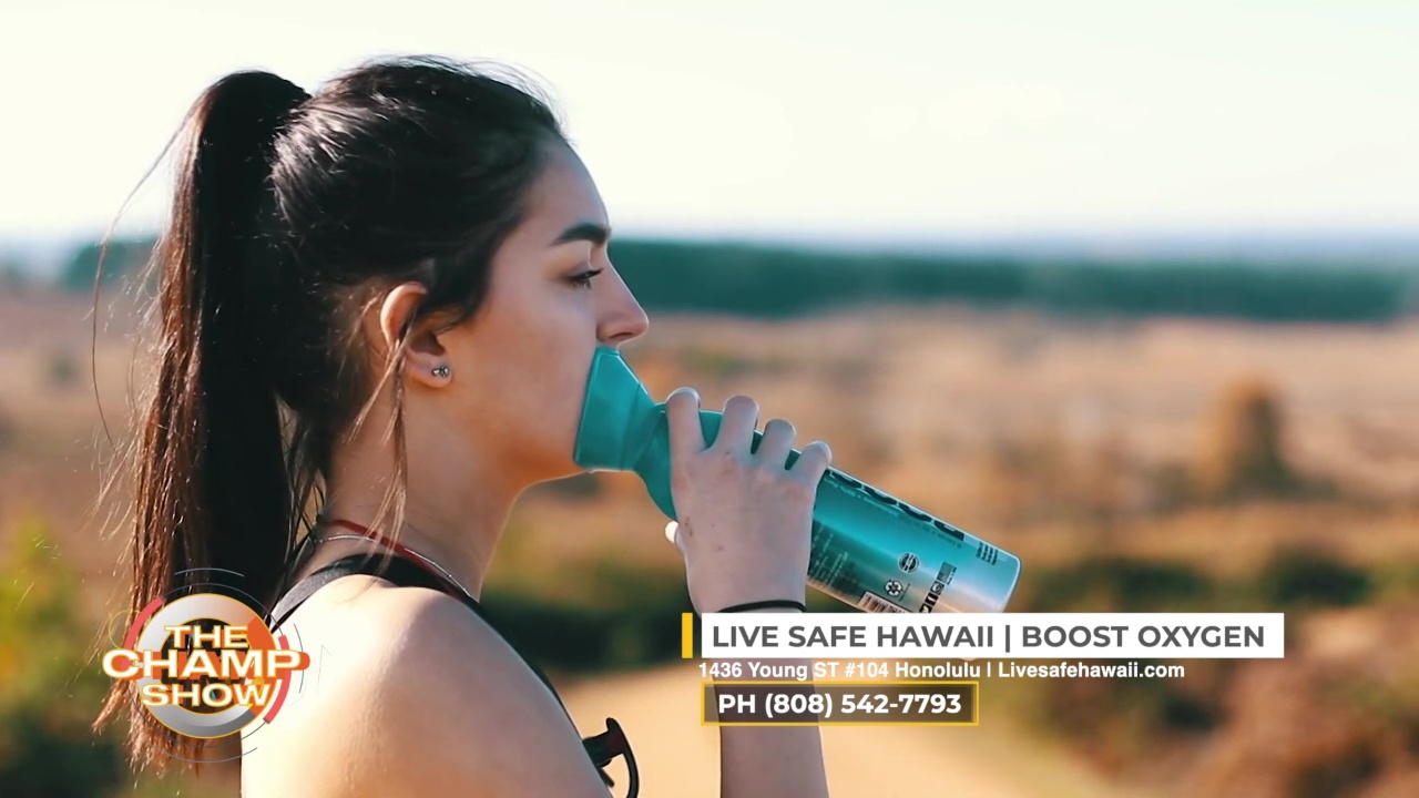 The Champ Show: Live Safe Hawaii Boost Oxygen